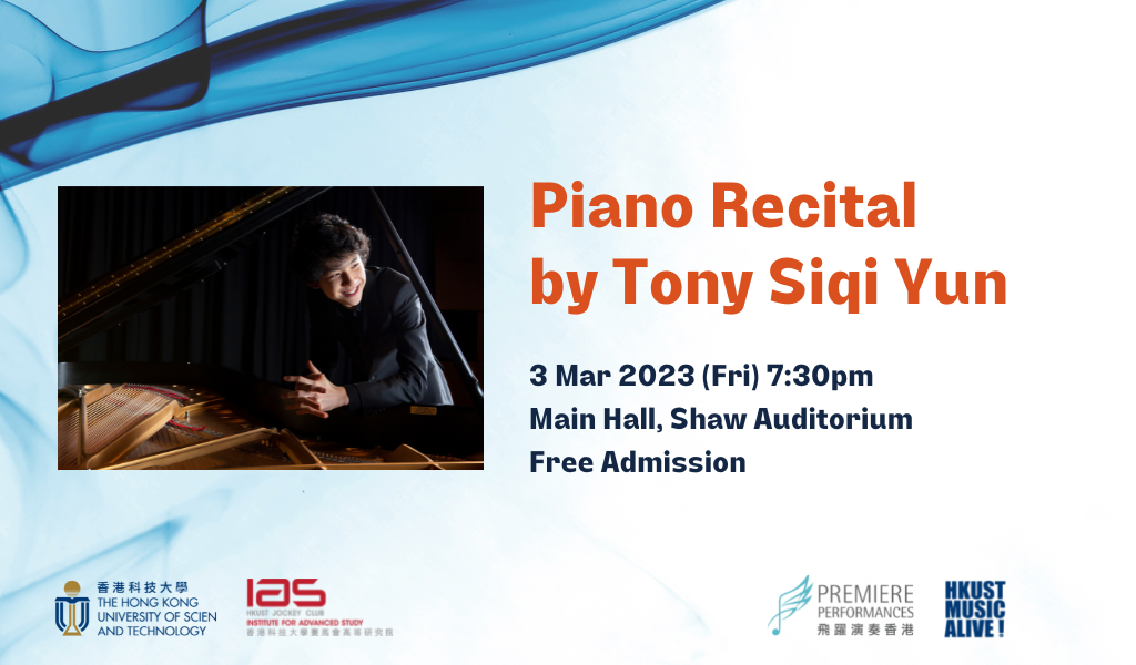 Piano Recital by Tony Siqi Yun | HKUST Music Alive - The Hong Kong ...